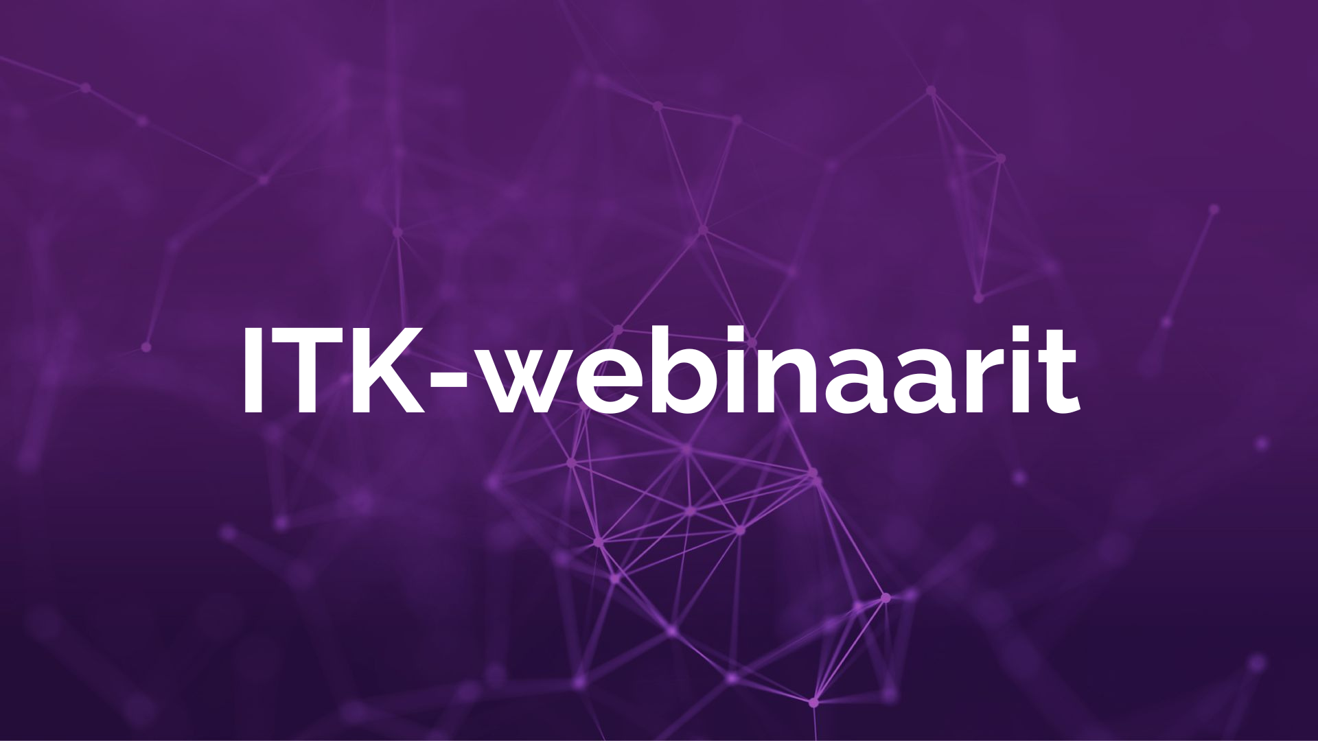 Kevään ITK-webinaarisarja käynnistyy | ITK-Konferenssi